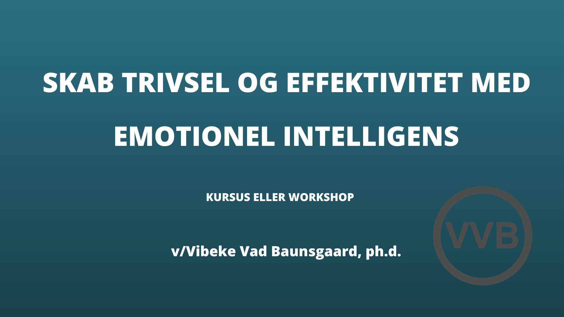 Styrk Personlig Udvikling, Trivsel og Effektivitet med Emotionel Intelligens - Vibeke Vad ...